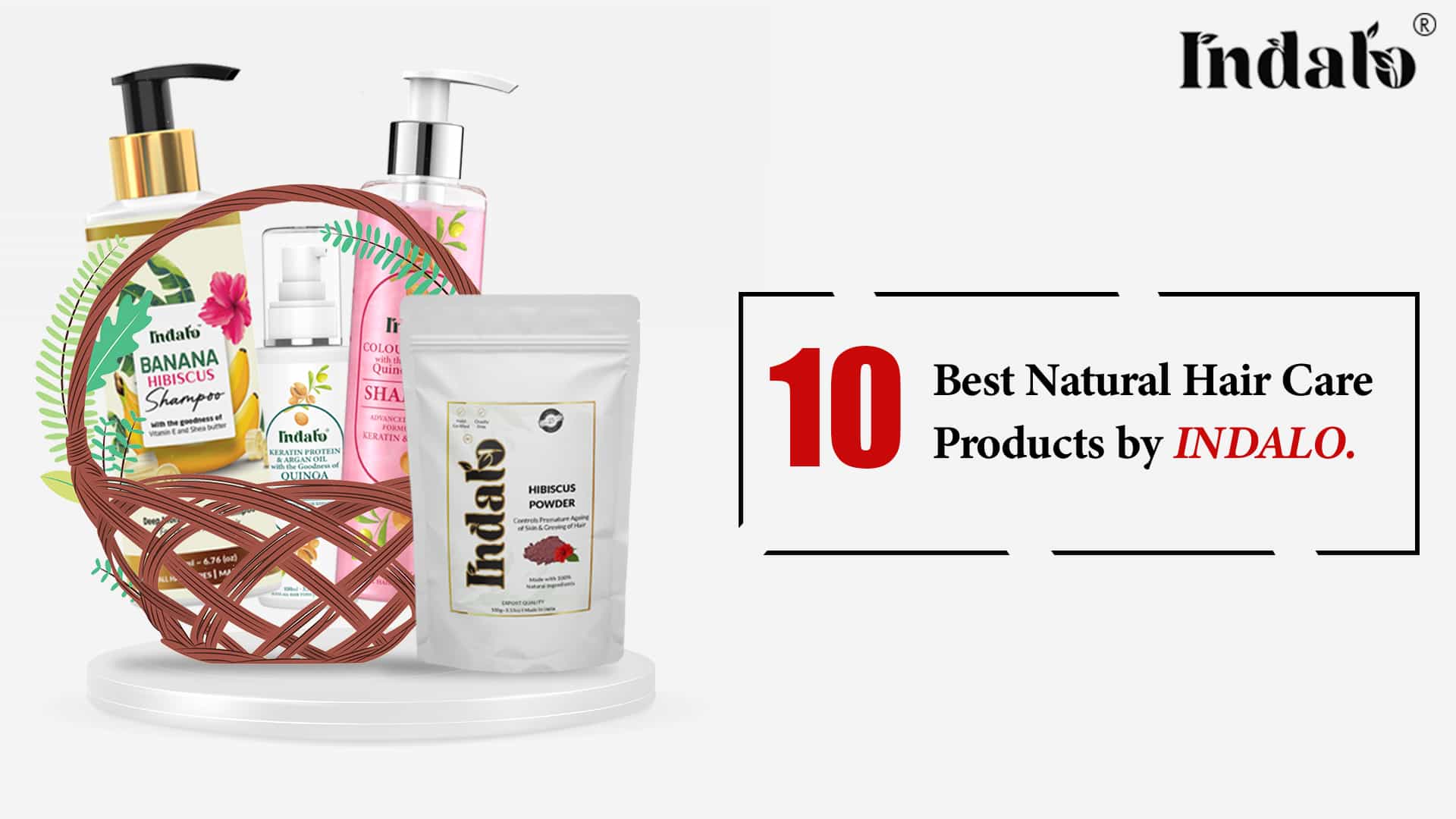 10 Best Natural Hair Care Products by Indalo for Strong and Healthy Hair