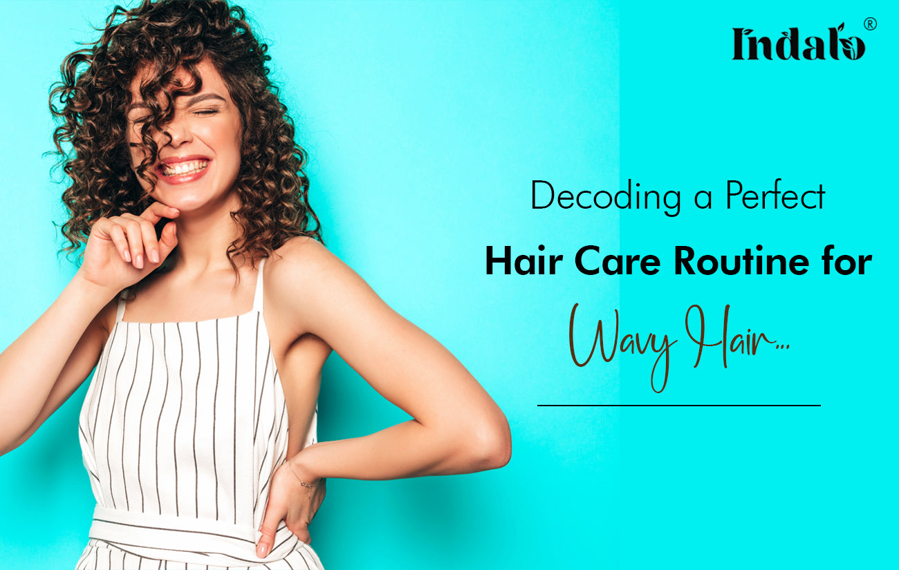 Decoding a Perfect Hair Care Routine for Wavy Hair – Indalo